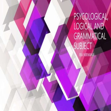 PSYCOLOGICAL, LOGICAL AND GRAMMATICAL SUBJECT.pptx