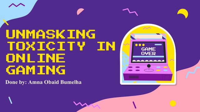 unmasking toxicity in online gaming | PPT unmasking toxicity in online gaming | PPT