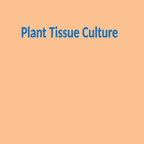 Callus culture - Plant Tissue Culture | PPTX