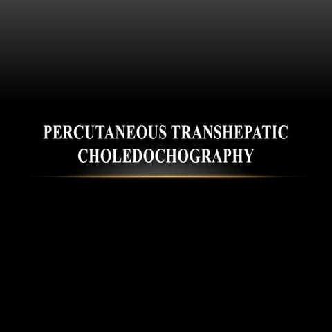 PTBD (Percutaneus trans-hepatic biliary drainage) PPT,PDF PK | PPTX