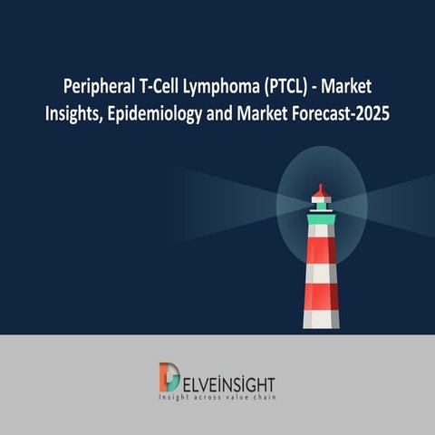 PeripheralT-CellLymphoma(PTCL) -Market Insights, Epidemiology and Market Forecast-2025 | PDF