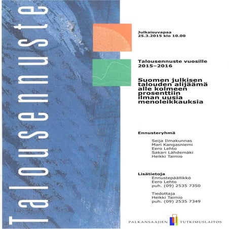 Suomen julkisen talouden alijäämä alle kolmeen prosenttiin ilman uusia menoleikkauksia | PDF