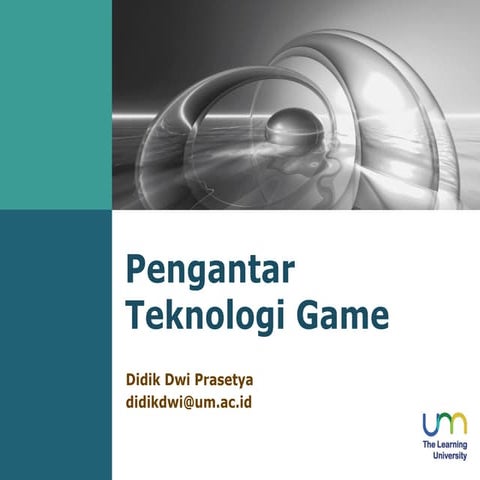 Ptin632 02 pengantar teknologi game | PDF