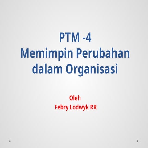 PTM -4 Memimpin Perubahan dalam Organisasi.pptx