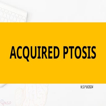 Acquired ptosis (sụp mi mắc phải) 2024_NSP.pptx