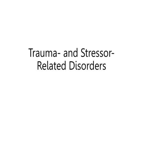 TRAUMA AND STRESSOR RELATED DISORDERS.pptx