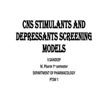 Cns stimulants and depressants screening models | PPTX