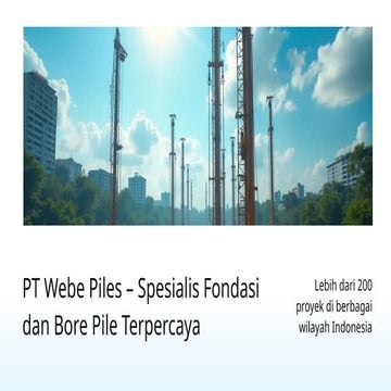 PT Webe Piles – Spesialis Fondasi dan Bore Pile Terpercaya | PPTX