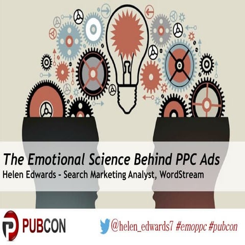 The Emotional Science Behind PPC - Pubcon 2015 | PPT