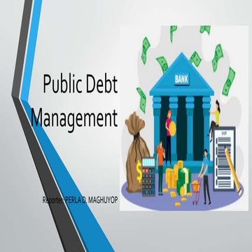 Public-Debt-Management-Maghuyop REPORTING | PPTX