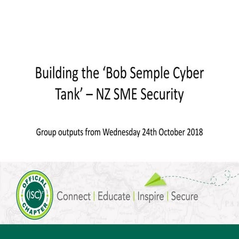 Auckland (ISC)2 Chapter - Building the ‘Bob Semple Cyber Tank' | PDF