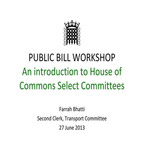 Public bill workshop House of Commons select committees | PPT
