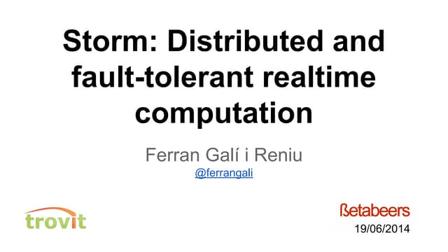 Storm Distributed And Fault Tolerant Realtime Computation Ppt