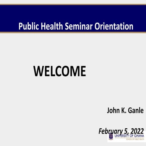 University of Ghana Public Health Seminar_Orientation_2022.pptx