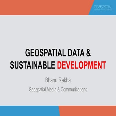 GEOSPATIAL DATA & SUSTAINABLE DEVELOPMENT | PPTX | Agriculture | Industries