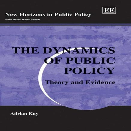 Adrian Kay - The Dynamics of Public Policy | PDF