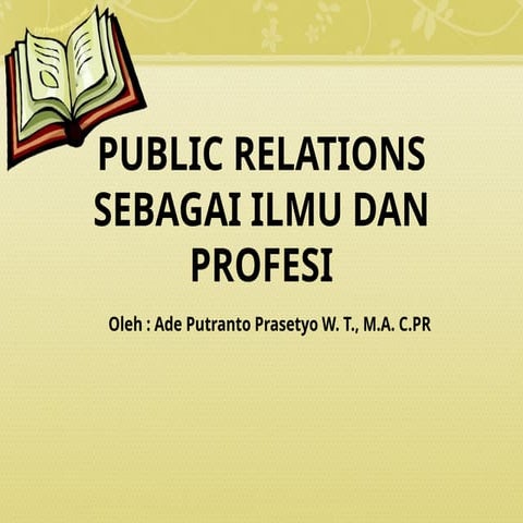 PUBLIC RELATIONS SEBAGAI ILMU DAN PROFESI | PPTX