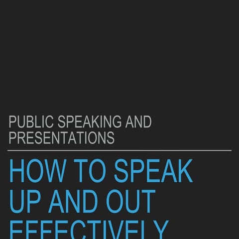 Public Speaking And Presentations: How To Speak Up and Out Effectively ...