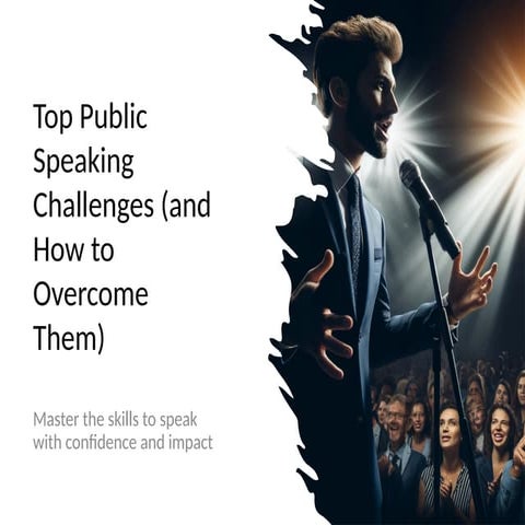 Public Speaking Challenges & How To Overcome Them | PPTX