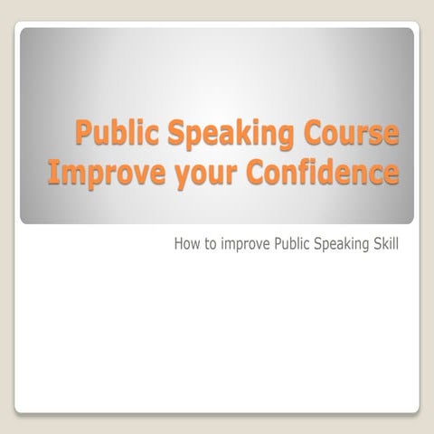 Public speaking course improve your confidence | PPTX