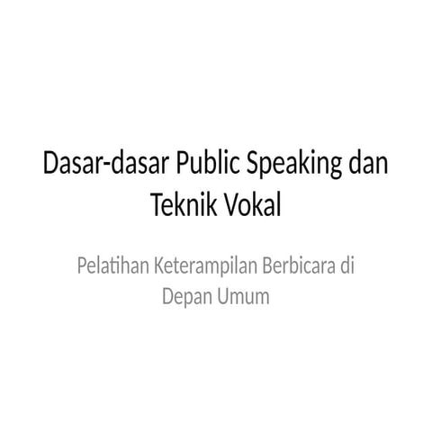 TEKNIK VOKAL DAN OLAH SUARA DALAM PUBLIK SPEAKING | PPT