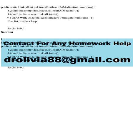 public static LinkedListInteger doLinkedListInsertAtMedian(int num.pdf