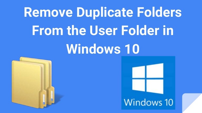 Remove Duplicate Folders from the User Folder in Windows 10