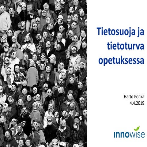 Tietosuoja ja tietoturva opetuksessa | PPT