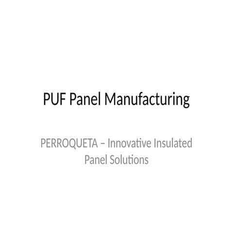 PUF_Panel_Manufacturing_PERROQUETA.pptx. | PPTX