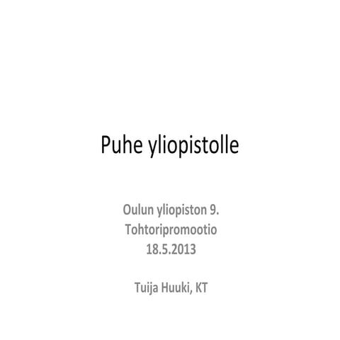 Puhe yliopistolle promootio huuki | PPS