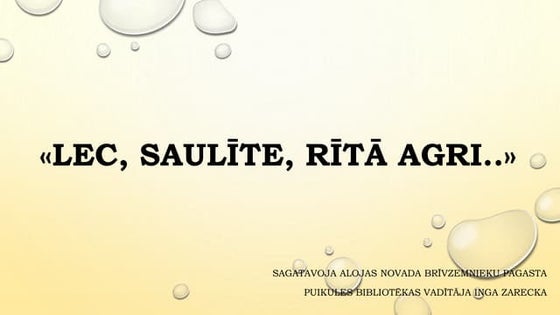 "Lec, saulīte, rītā agri ..." - Skultes bibliotēka | PPTX