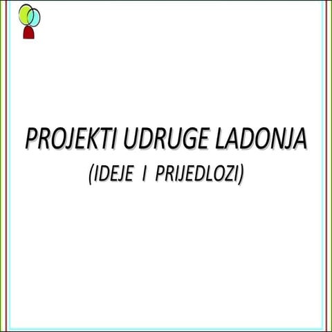 Projekti udruge Ladonja | PPS