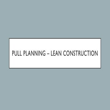 Pull Planning is used in Lean Design.pptx