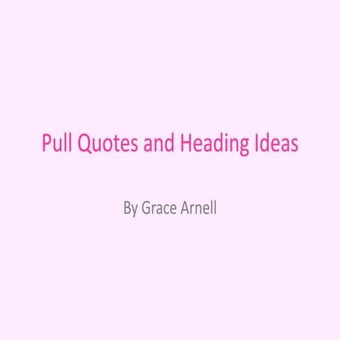 Pull quotes and heading ideas | PPT