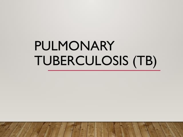 Pulmonary tuberculosis (tb) | PPTX