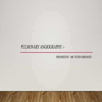 Pulmonary angiography procedure and its steps | PPTX
