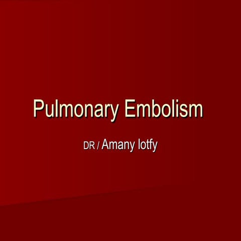 Pulmonary embolism ppt | PPTX