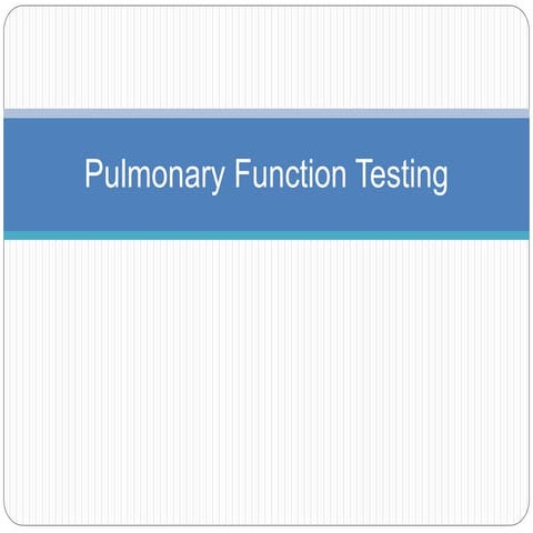 Pulmonary Function Testing Pptx
