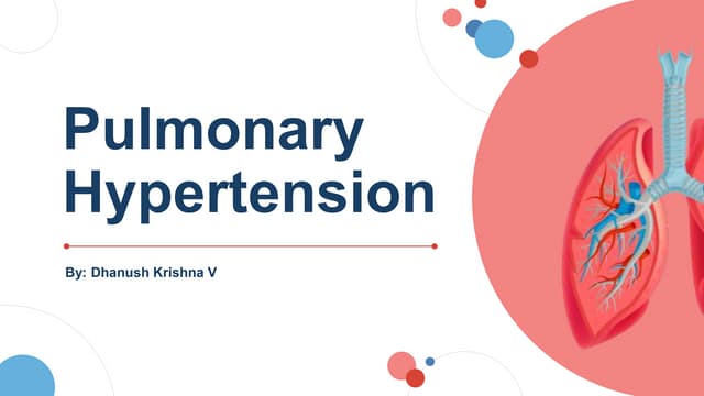 Pulmonary Hypertension by dhanush krishna | PPT Pulmonary Hypertension by dhanush krishna | PPT