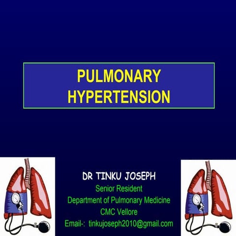Pulmonary hypertension (2014) dr.tinku joseph | PPT