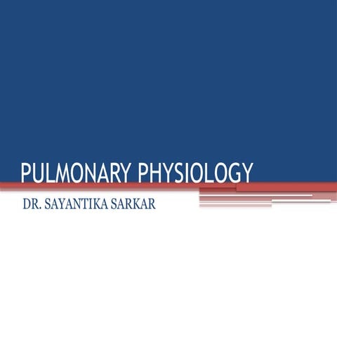 PULMONARY PHYSIOLOGY basics by DR. S.sarkar | PPTX