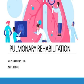 Pulmonary Rehabilitation.pptx @Dr.Muskan Rastogi (PT) BPT,MPT(OBG) | PPTX