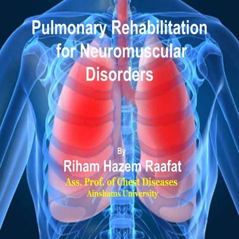 Pulmonary Rehabilitation in NM Disorders.ppt