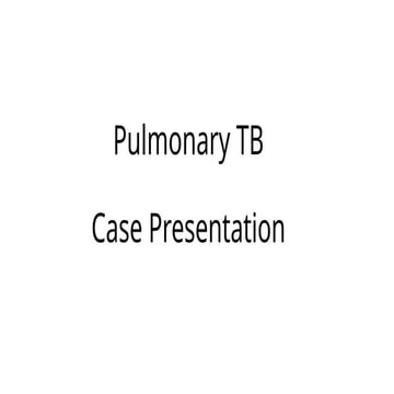 Pulmonary TB - A case presentation on Lung Infection | PPTX