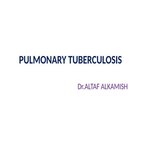 PULMONARY TUBERCULOSIS definition and management.pptx
