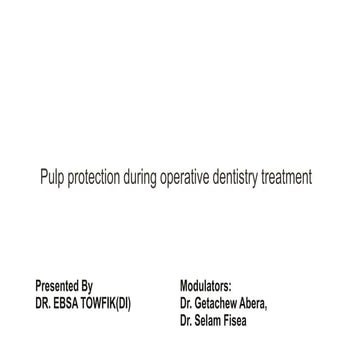 Pulp protection during operative dentistry treatment by dr. ebsa | PPTX
