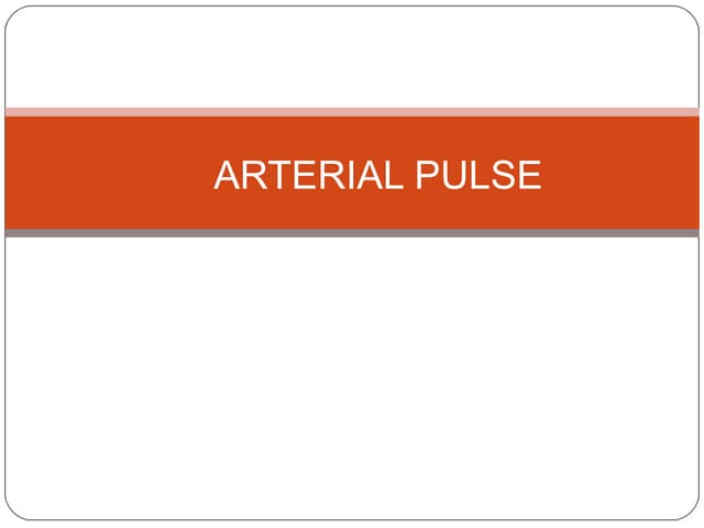 Types of Arterial pulses | PPT | Heart and Cardiovascular Diseases | Diseases and Conditions