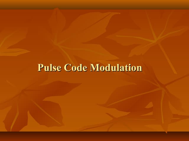 PULSE CODE MODULATION (PCM) | PPT