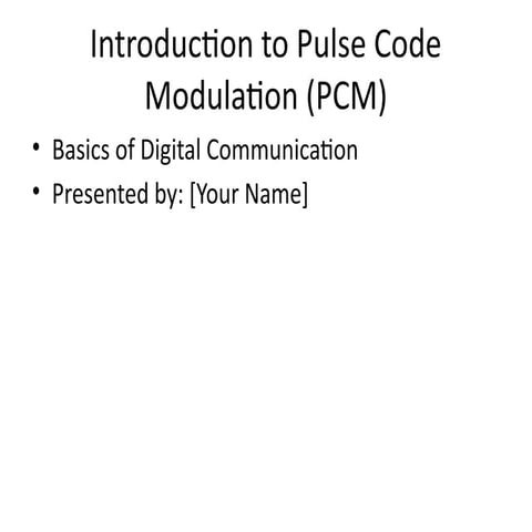 Pulse_Code_Modulation_Basics presentation | PPTX