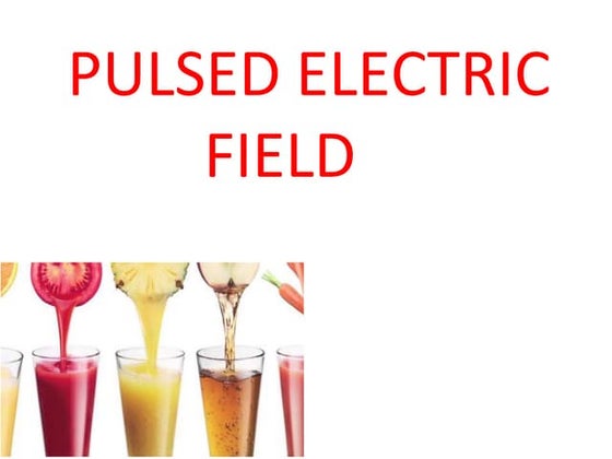 pulsed electric field A new technology for food preservation | PPT